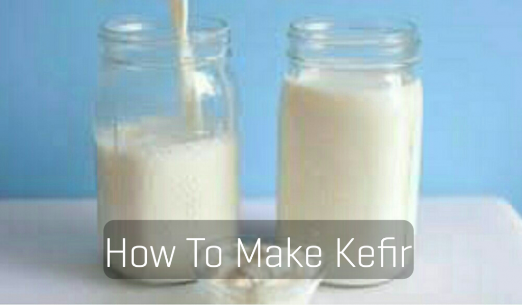 Kefir Recipes: How to make kefir in Nigeria - Nigerian Health Blog
